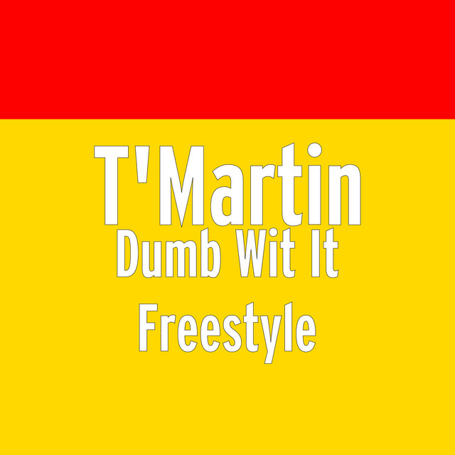 Dumb Wit It (Freestyle) - Single by T'Martin | Spotify