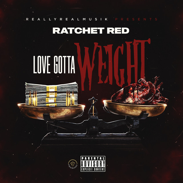 Love Gotta Weight - Single by Ratchet Red | Spotify
