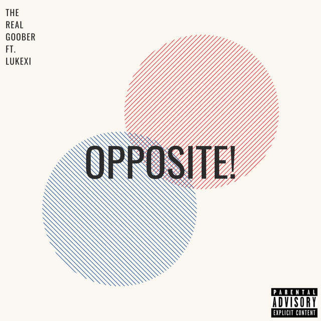 opposite! - Single by The Real Goober | Spotify