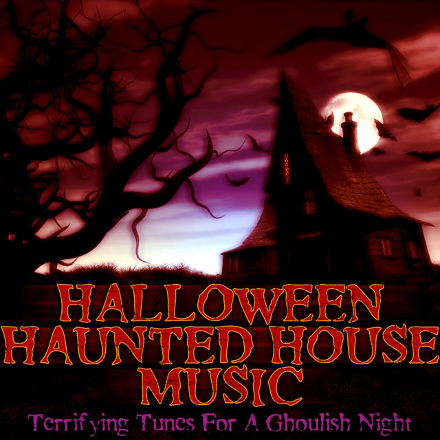 Halloween Haunted House Music - Terrifying Tunes for a Ghoulish Night ...