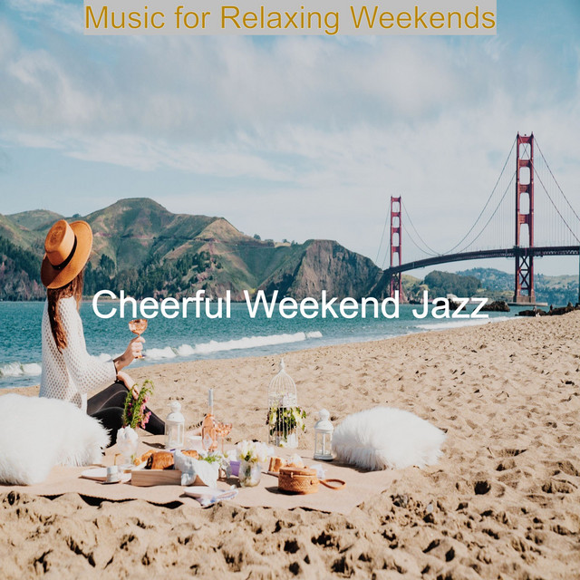 Music for Relaxing Weekends – Album de Cheerful Weekend Jazz | Spotify
