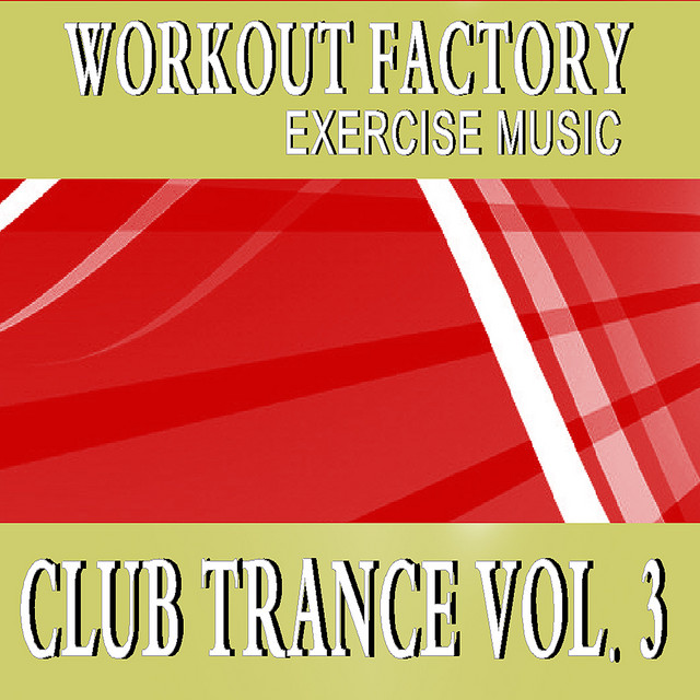 Club Trance Volume 3 - Album by Workout Factory | Spotify