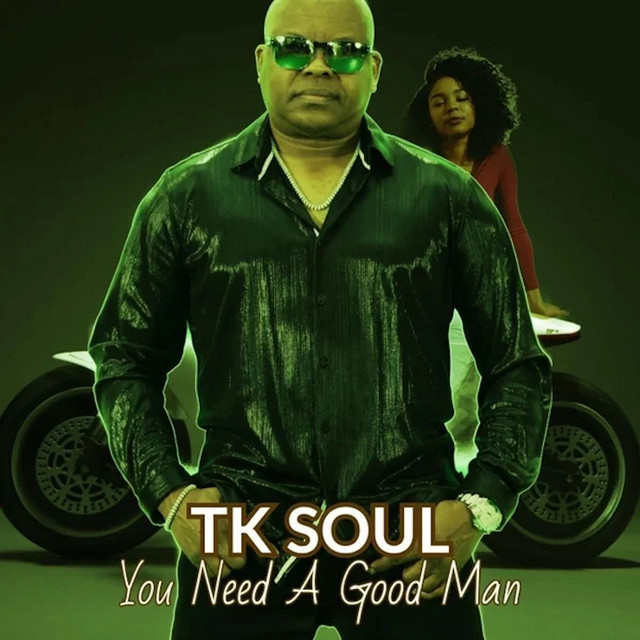 You Need a Good Man - Single by T.K. Soul | Spotify