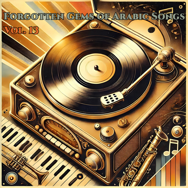 Forgotten Gems of Arabic Songs,Vol. 13 - Compilation by Various Artists ...
