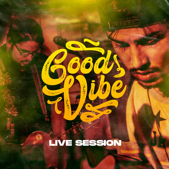 Live Session - Album by Good Vibe | Spotify