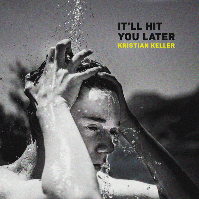 It'll Hit You Later - Single by Kristian Keller | Spotify