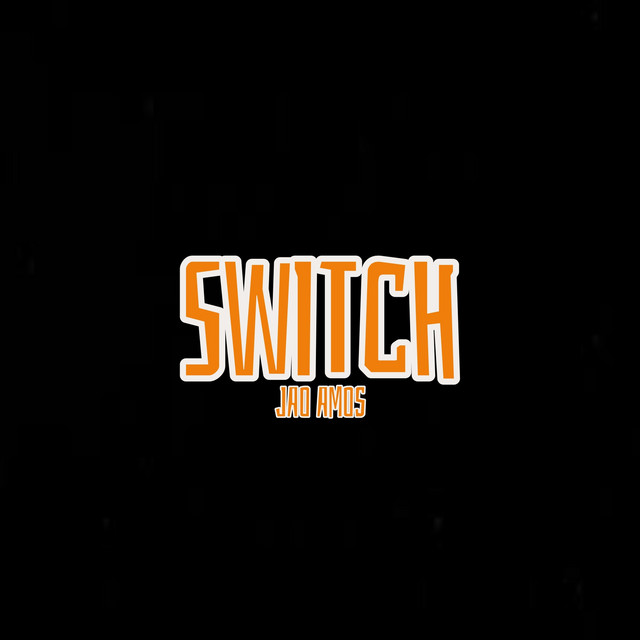 Switch - Single by Jao Amos | Spotify
