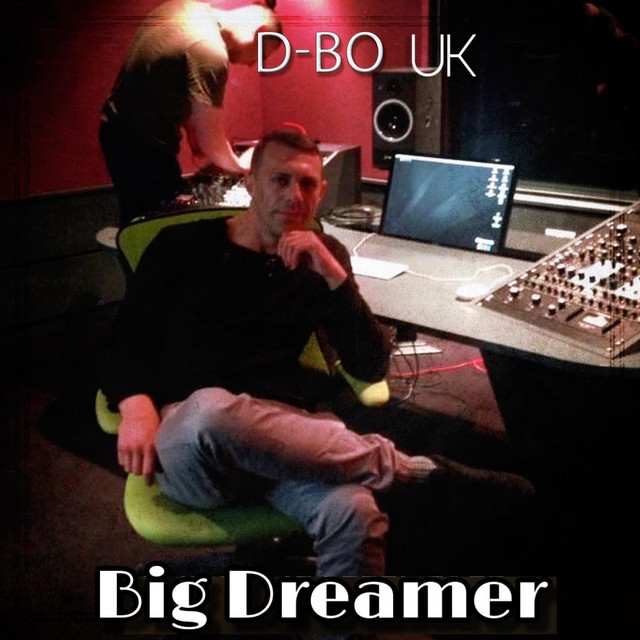 Big Dreamer - Single by D-BO UK | Spotify
