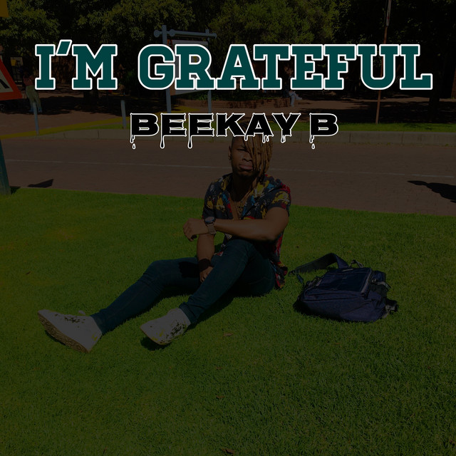 I’M GRATEFUL - song and lyrics by Beekay B | Spotify