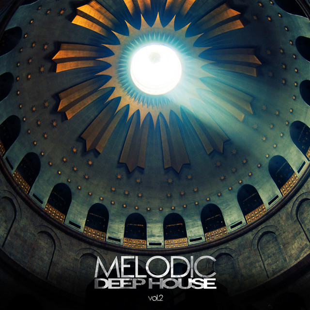 Melodic Deep House, Vol. 2 - Compilation by Various Artists | Spotify
