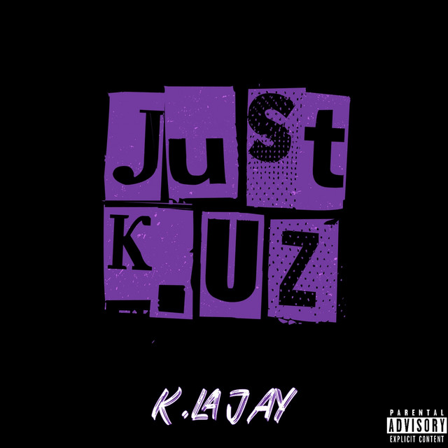 Just K.Uz - EP by K.LA JAY | Spotify
