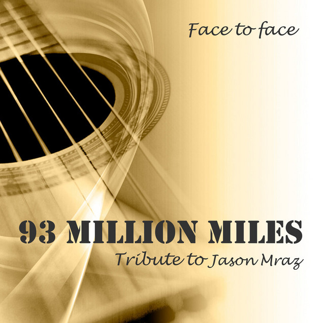 93 Million Miles (Tribute to Jason Mraz) - Single - Single by Face To ...