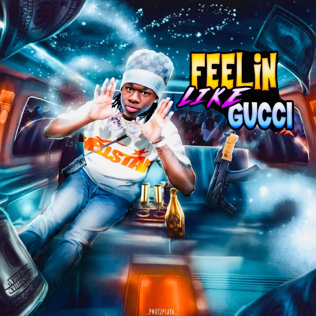 Feelin' Like Gucci - Single by Pnut2Playa | Spotify