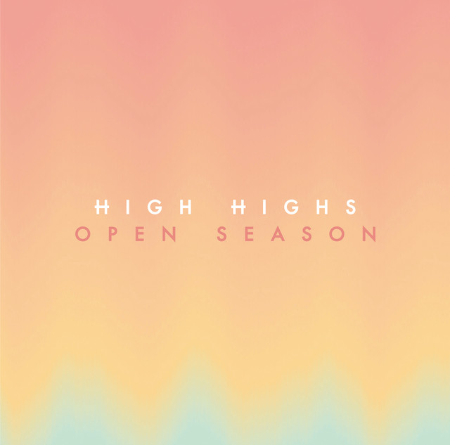 Open Season - song and lyrics by High Highs | Spotify