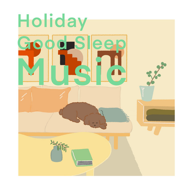 Holiday Good Sleep Music - Album by Happy Moppy Puppy | Spotify