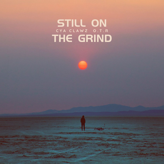 Still on the Grind - EP by Cya clawz | Spotify
