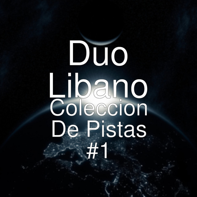 Coleccion De Pistas #1 - Album by Duo Libano | Spotify