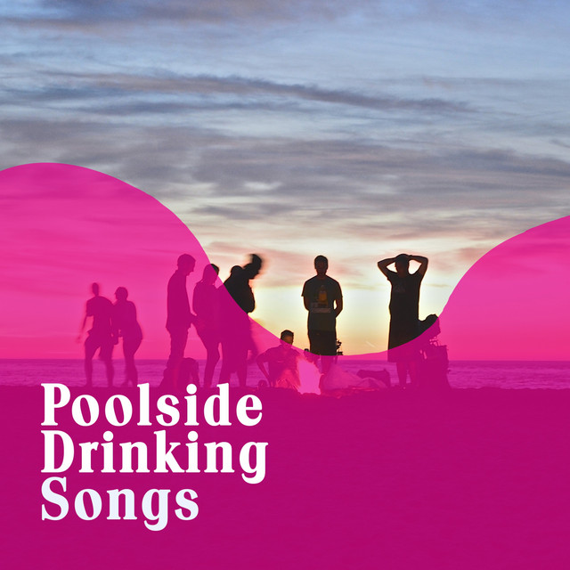 2020 Poolside Drinking Songs - Compilation by Various Artists | Spotify