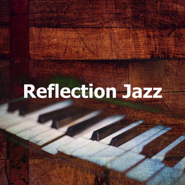 Reflection Jazz - Album by Instrumental Jazz Música Ambiental | Spotify
