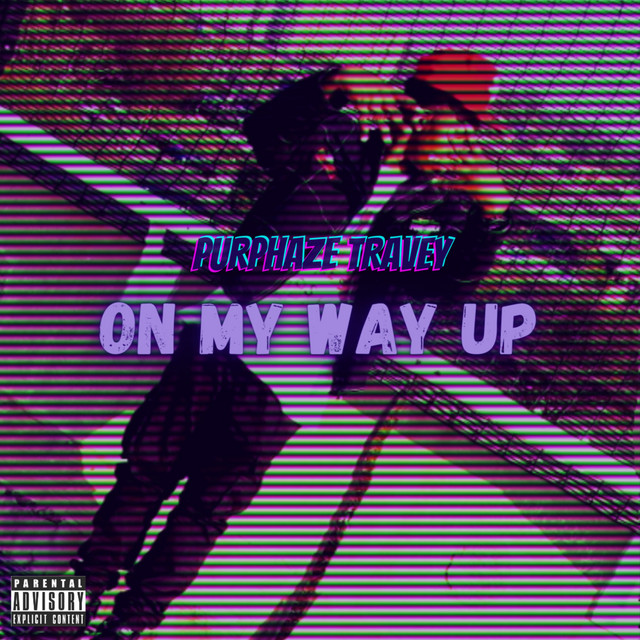 ON MY WAY UP - Album by purphaze Travey | Spotify