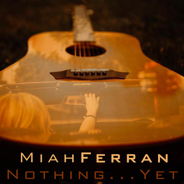 Nothing... Yet - EP by Miah Ferran | Spotify