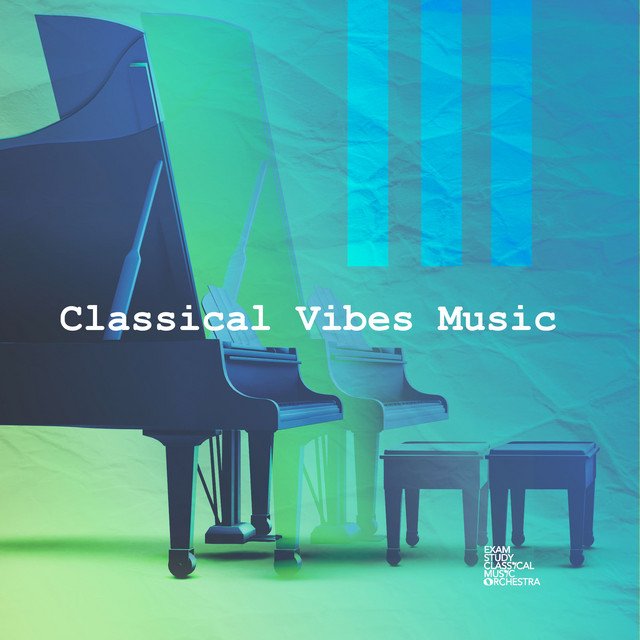 Classical Vibes Music - Album by Exam Study Classical Music Orchestra ...