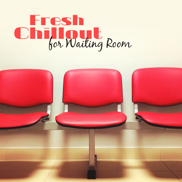 Fresh Chillout for Waiting Room – Deep Chill Out 2017, Summer Essential ...
