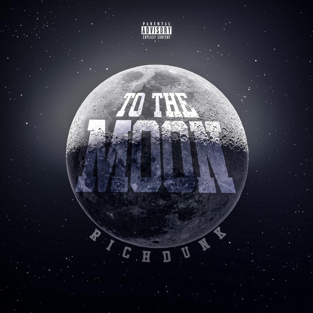 To The Moon - Single by Rich Dunk | Spotify