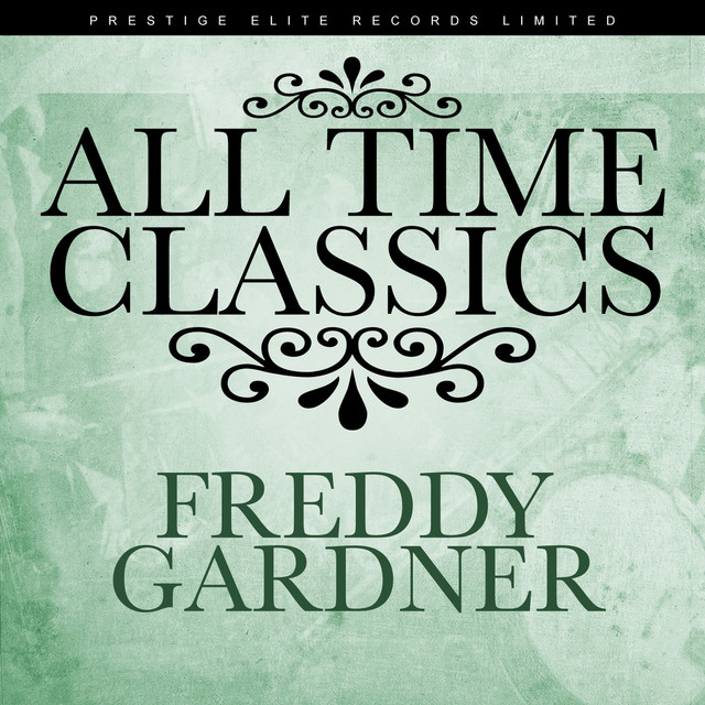 All Time Classics - Album by Freddy Gardner | Spotify