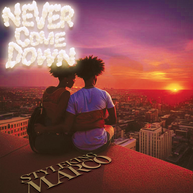 Never Come Down - Single by Style King Marco | Spotify