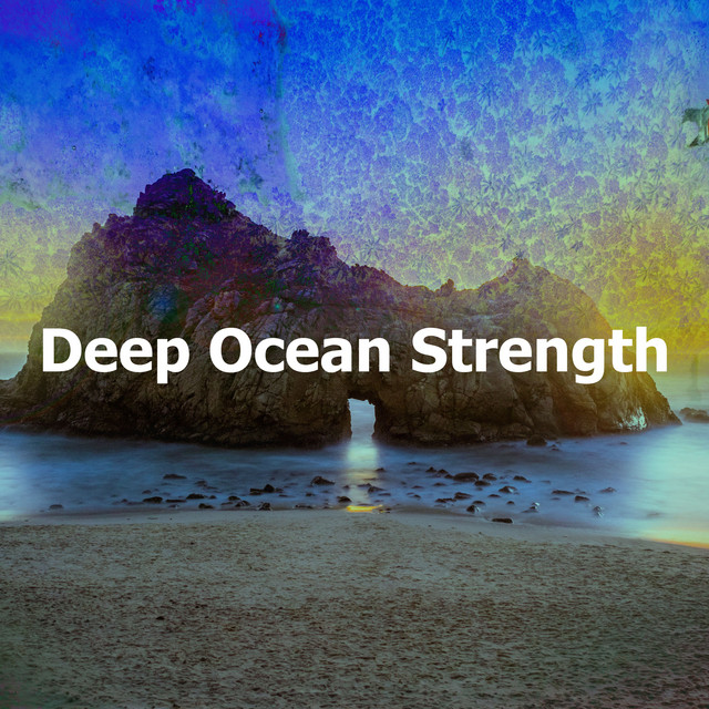 Deep Ocean Strength - Album by Seashore Waves | Spotify