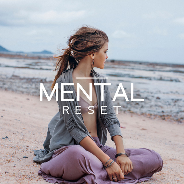 Mental Reset: Relaxing Music For Mental And Physical Rest, Calming Mind ...