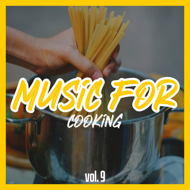 Music for Cooking, Vol. 9 - Compilation by Various Artists | Spotify