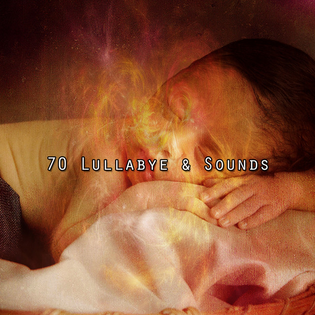 70 Lullabye & Sounds - Album by Baby Lullaby Academy | Spotify