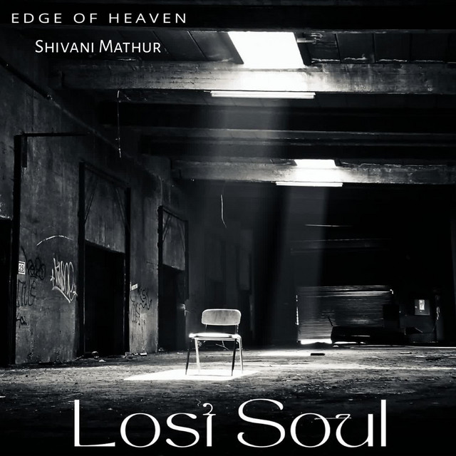 Lost Soul - song and lyrics by Shivani Mathur, Edge Of Heaven | Spotify
