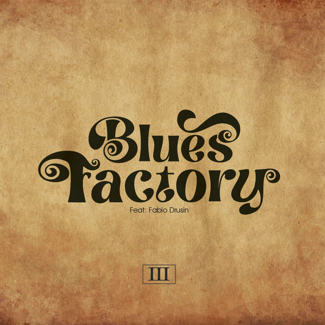 III - Album by Blues Factory | Spotify