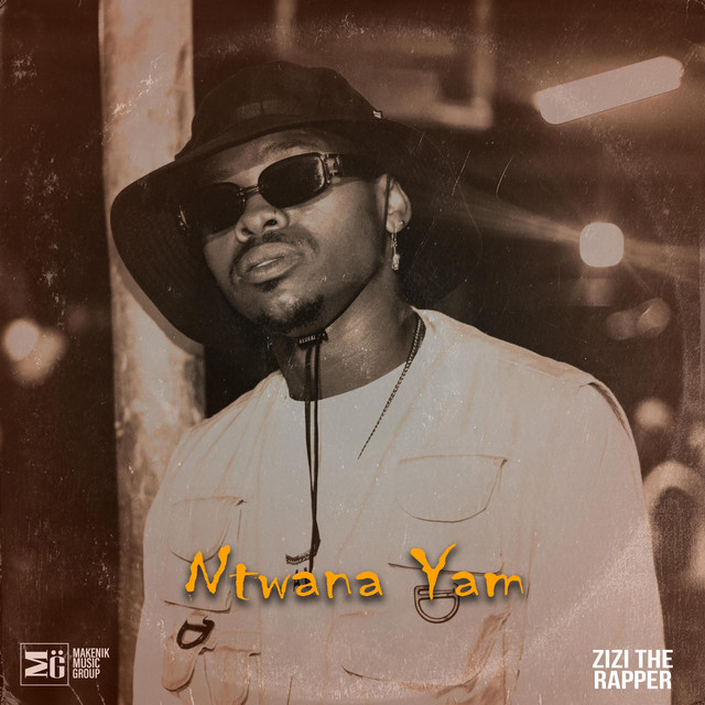 Ntwana Yam - Album by Zizi the Rapper | Spotify