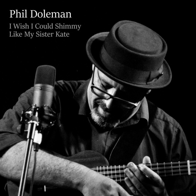 I Wish I Could Shimmy Like My Sister Kate - song and lyrics by Phil ...