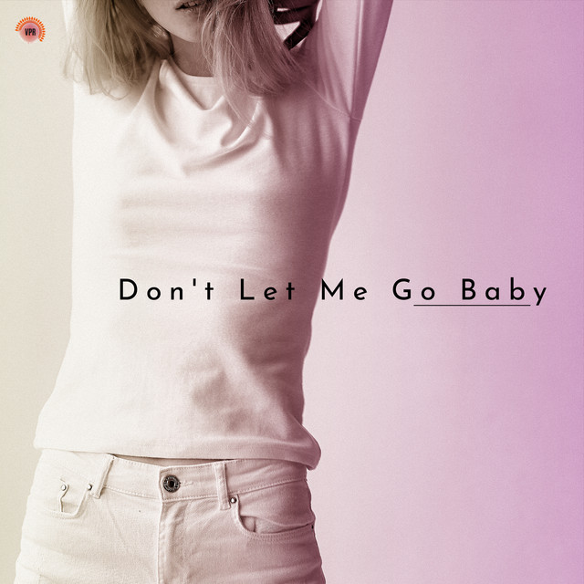 Don't Let Me Go Baby - Single by Rebecca Gill | Spotify
