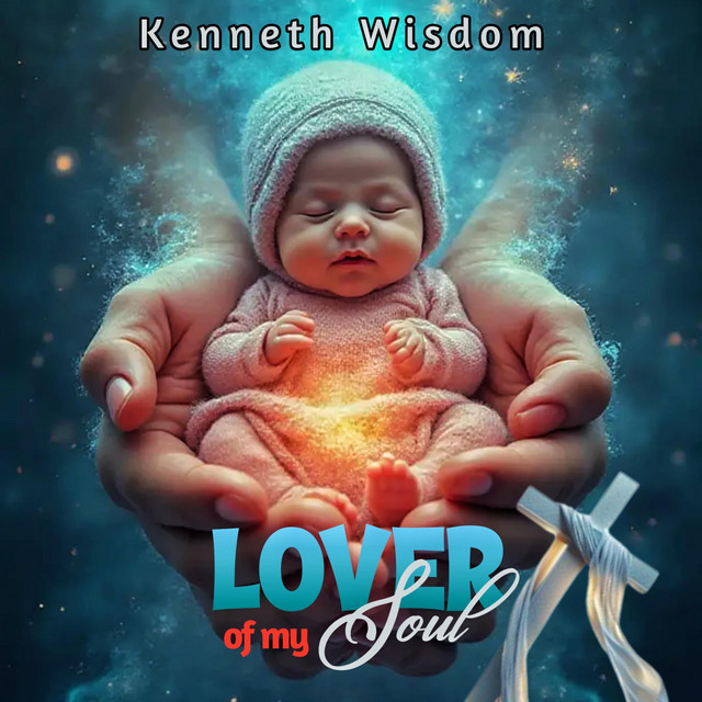 Lover of my soul - Single by KENNETH WISDOM | Spotify
