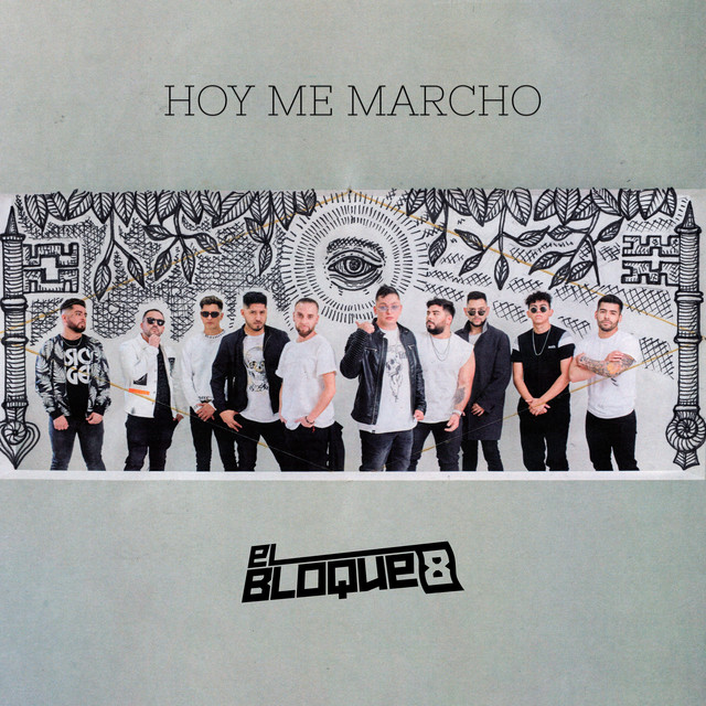 Hoy Me Marcho - Single by El Bloque 8 | Spotify
