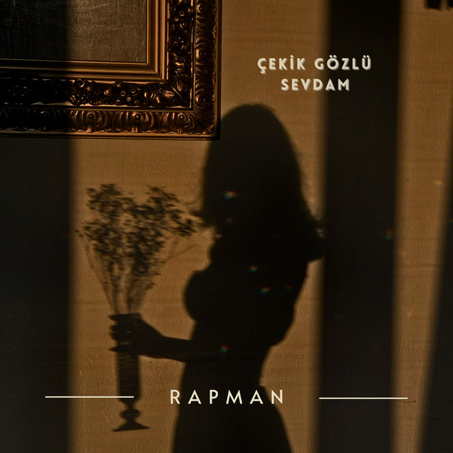 ÇEKİK GÖZLÜ SEVDAM - song and lyrics by RAPMAN | Spotify