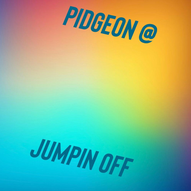 Jumpin Off - Single by Pidgeon@ | Spotify
