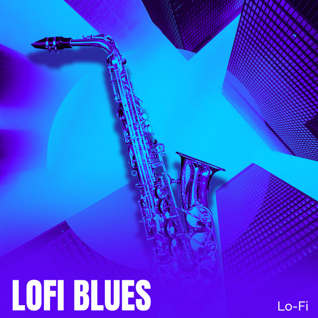 LoFi Blues - Album by Lo-Fi | Spotify