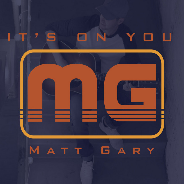 It's on You - Single by Matt Gary | Spotify