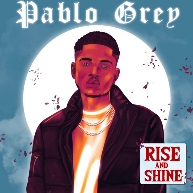 Rise and Shine - Single by Pablo Grey | Spotify