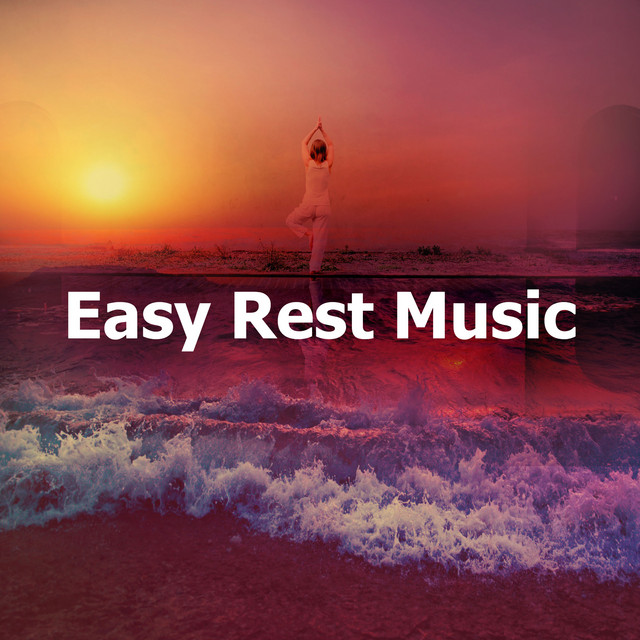 Easy Rest Music - Album by Healing Yoga Meditation Music Consort | Spotify