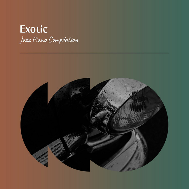 Exotic Jazz Piano Compilation - Album by Calming Piano Therapy | Spotify
