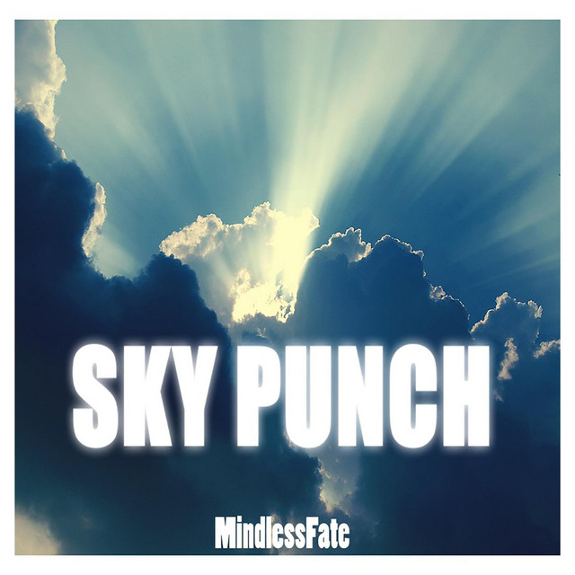 Sky Punch - Single by MindlessFate | Spotify