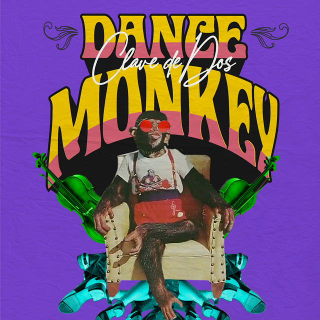 Dance Monkey - Single by Clave De Dos | Spotify